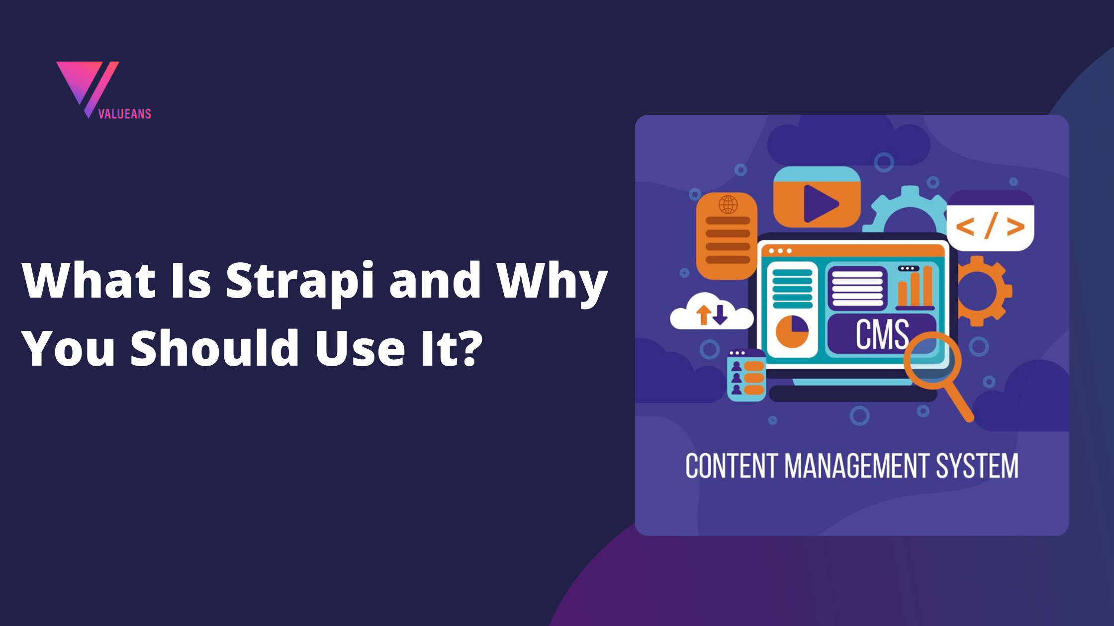 What Is Strapi and Why You Should Use It?